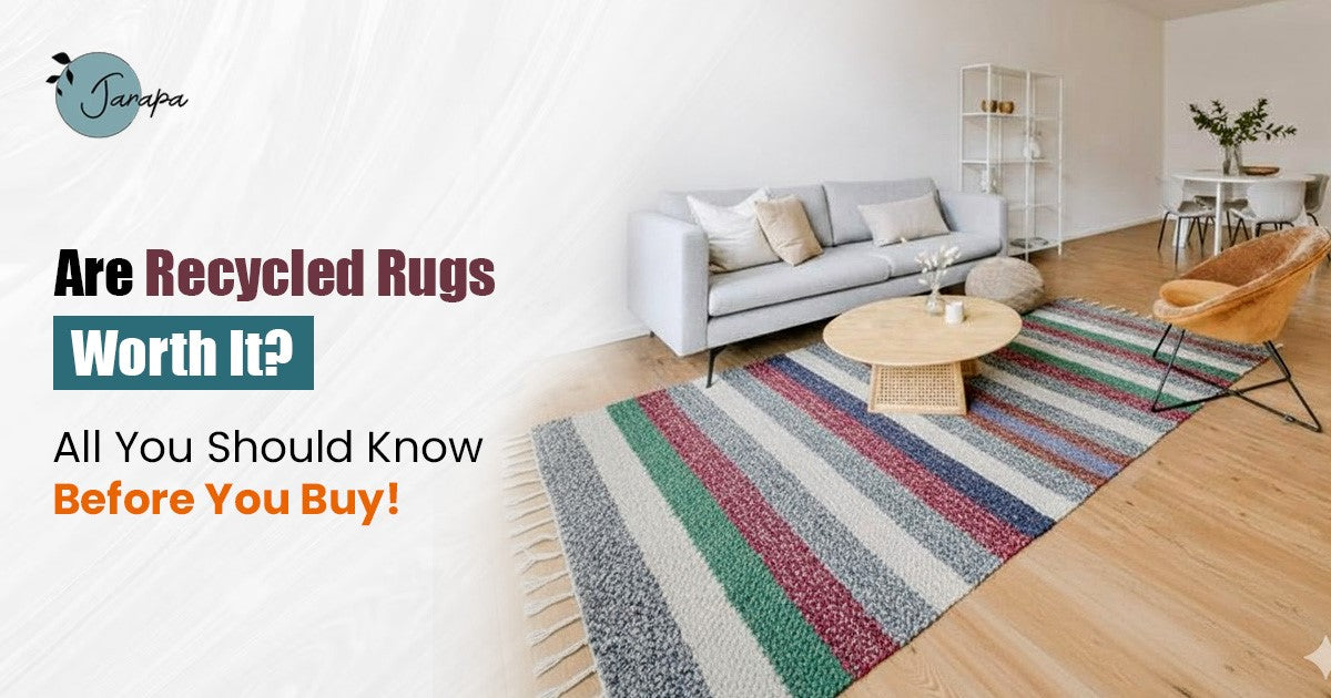 Are Recycled Rugs Worth It? All You Should Know Before You Buy! – Jarapa